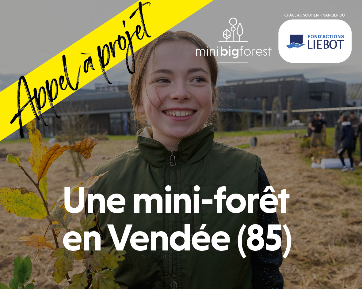 Appel à projet "une mini-forêt en Vendée (85)” - MiniBigForest